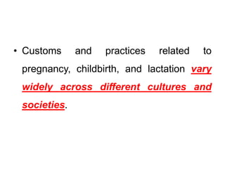 Local custom and practices during- pregnancy, childbirth, lactation and ...