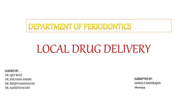 LOCAL DRUG DELIVERY agents in periodontistics | PPT