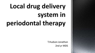 Local drug delivery ppt | PPTX