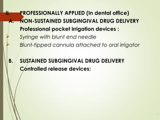 local drug delivery in periodontics | PPT
