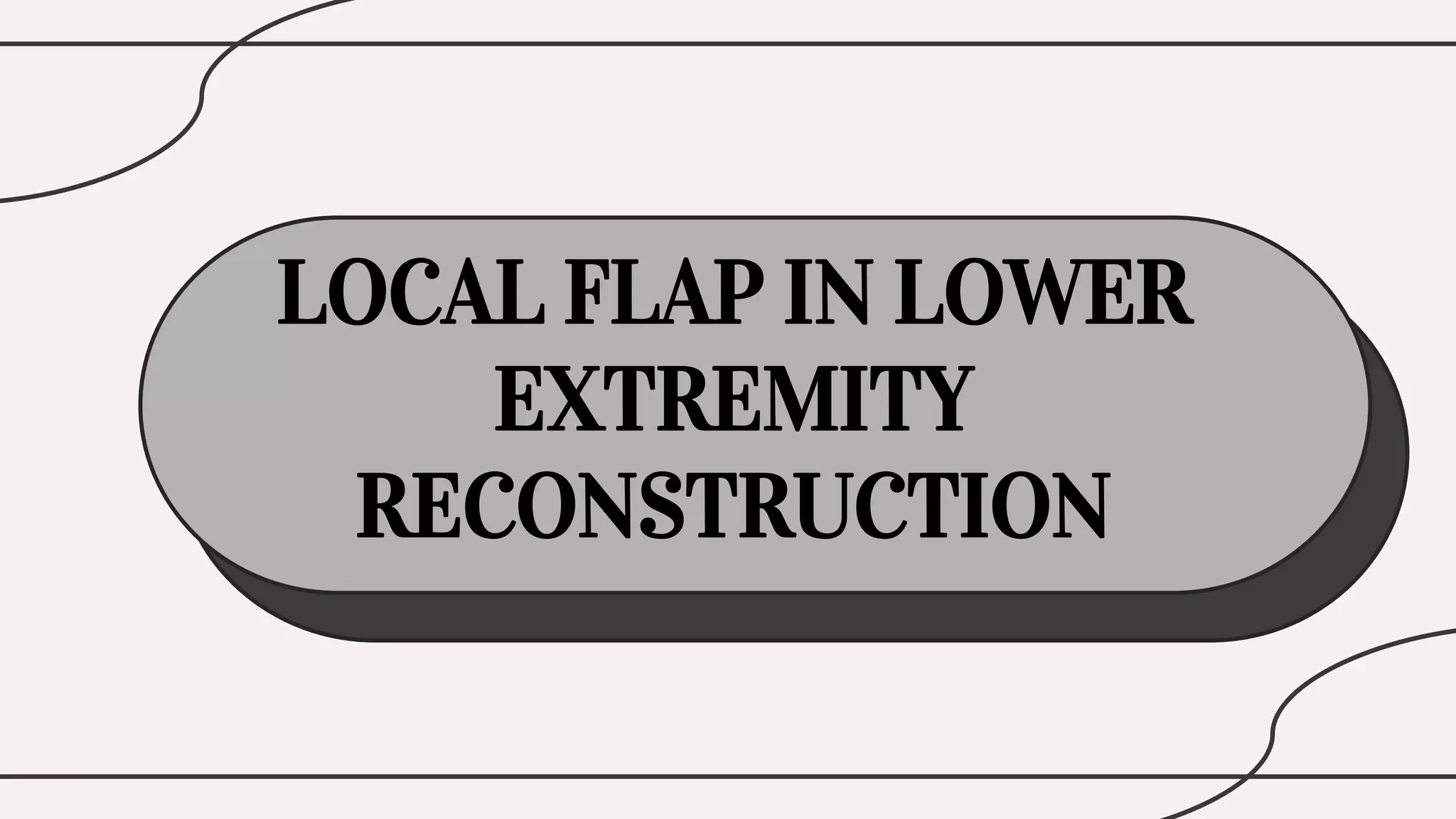 Local Flap of Lower Extremity.pptx