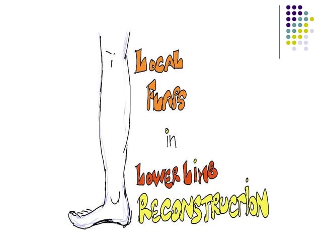 Local Flaps For Lower Limb Reconstruction Version1 | PPT