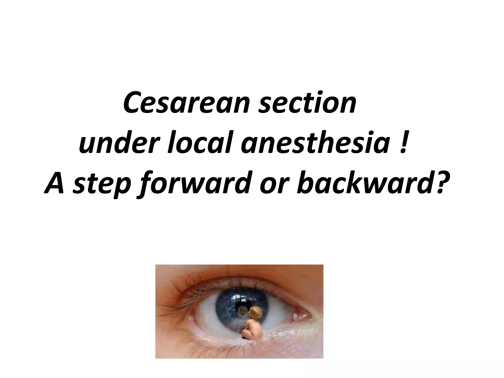 Local infiltrative anesthesia for cesarean section | PPT