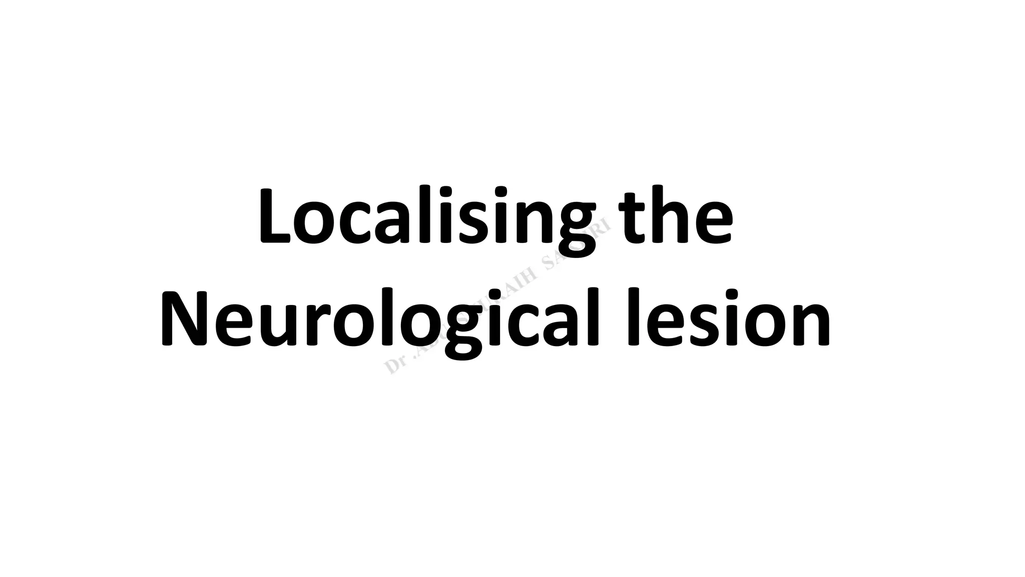 Localising the lesion of the CNS | PPTX