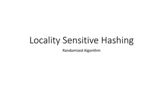 Locality sensitive hashing | PPTX