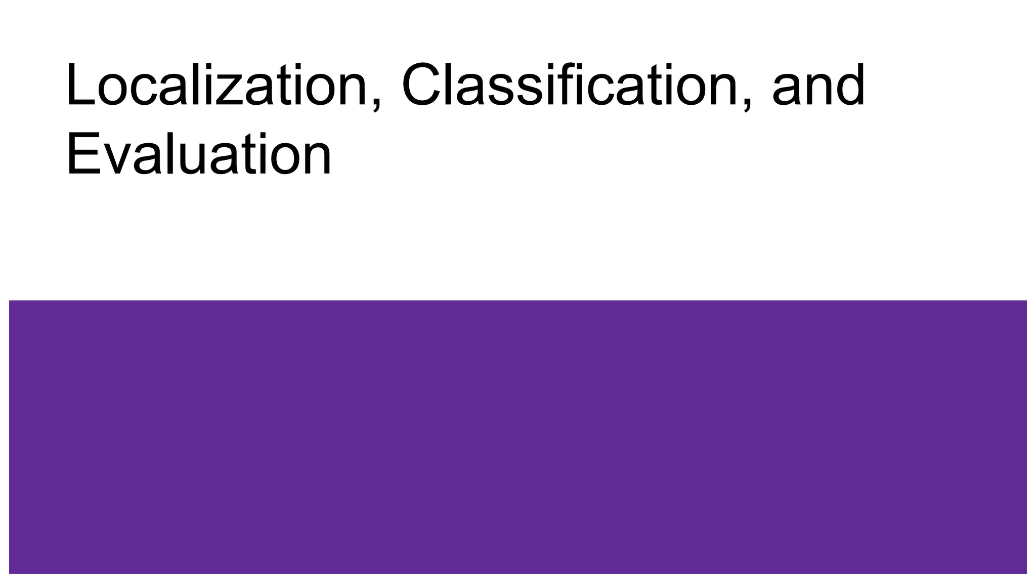 Localization, Classification, and Evaluation.pdf