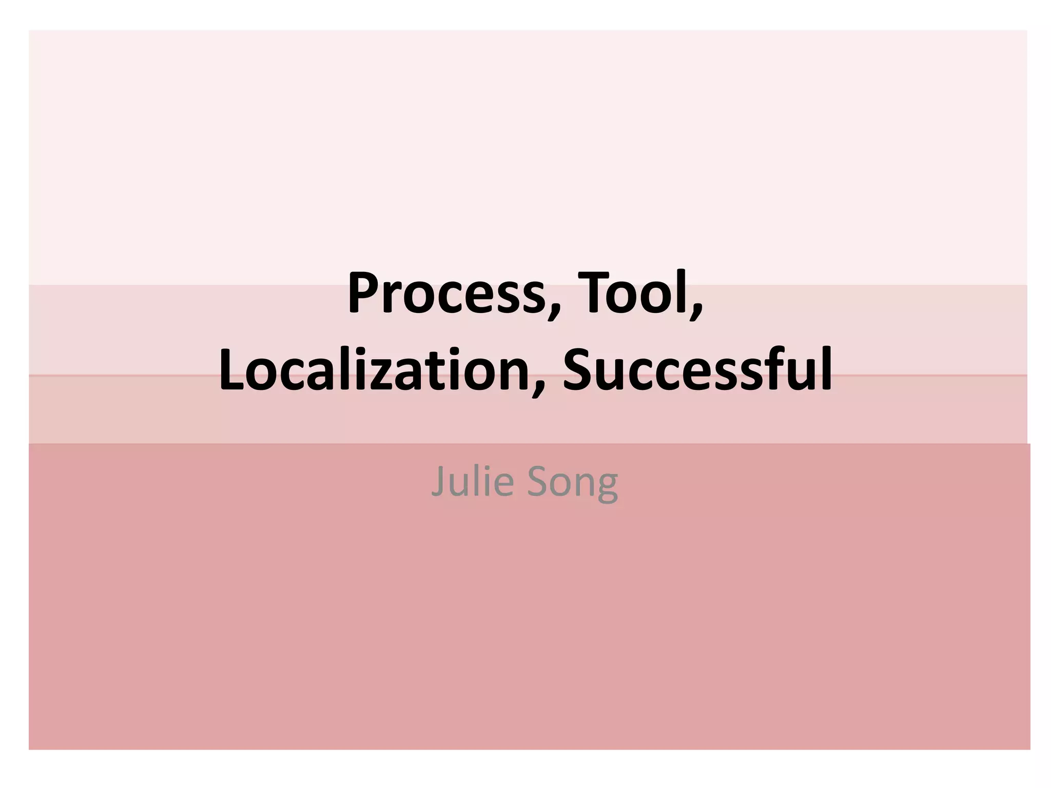Process, Tool, Localization, Successful | PPT