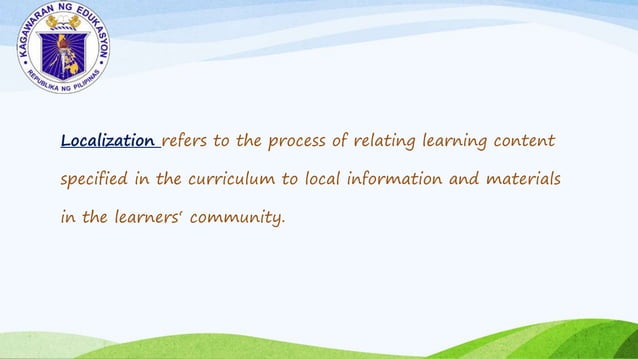 Localizing and indigenizing | PPTX | Educational Assessment | Education