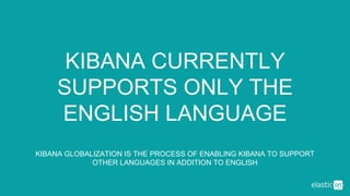 Localizing kibana for the global language landscape | PDF