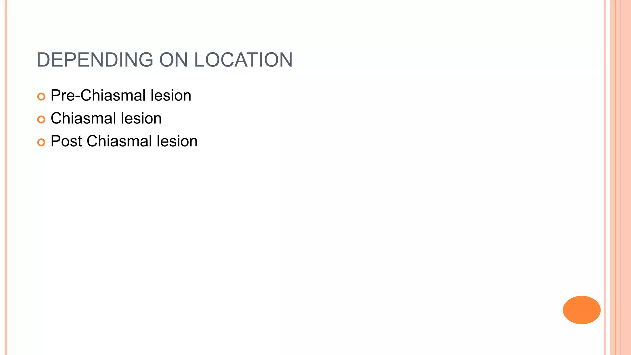 Localizing signs for lesion of visual pathway | PPTX
