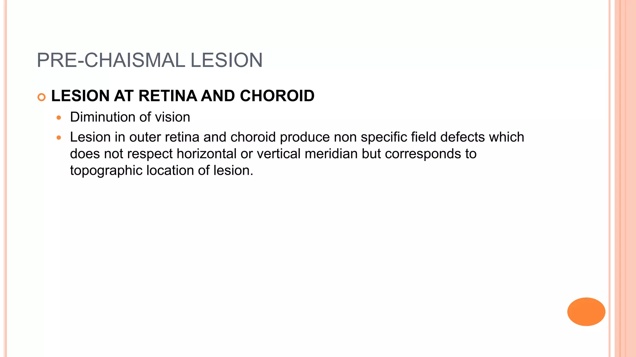 Localizing signs for lesion of visual pathway | PPTX