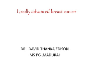 Locally advanced breast cancer | PPTX
