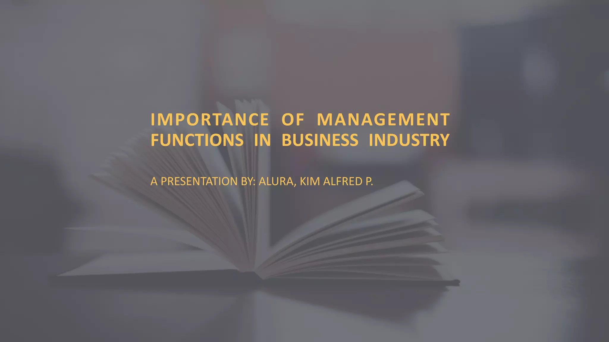 Importance of Management Functions in Business Industry | PPT