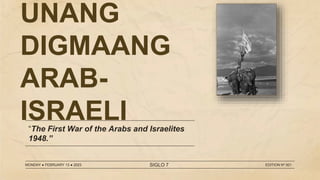 ANG UNANG DIGMAANG ARAB-ISRAELI! A.Ppptx | PPTX