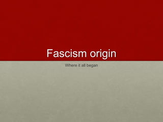 definiton/origins of fascism | PPTX