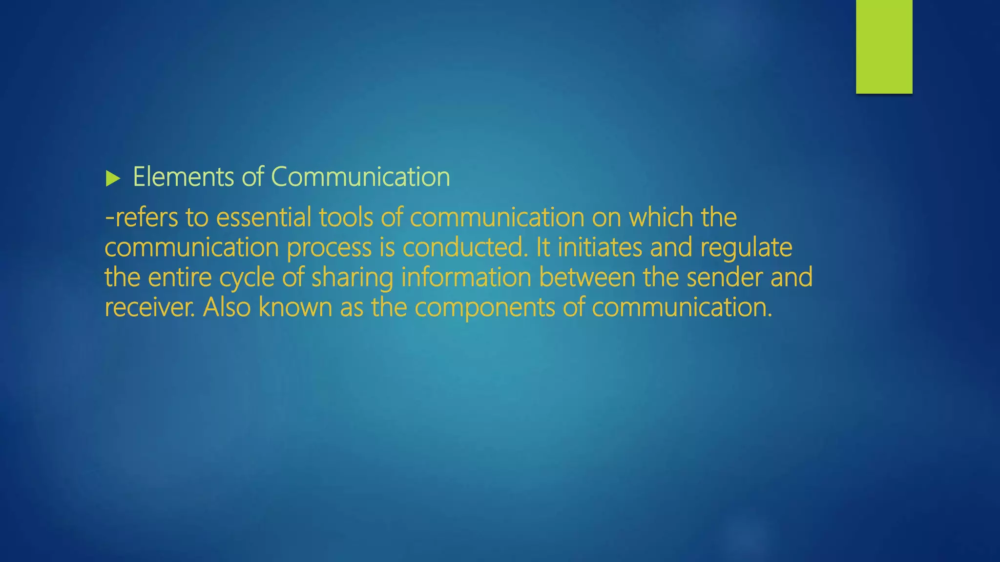 DEFINITION OF COMMUNICATION ELEMENTS/ STAGES OF COMMUNICATION | PPTX