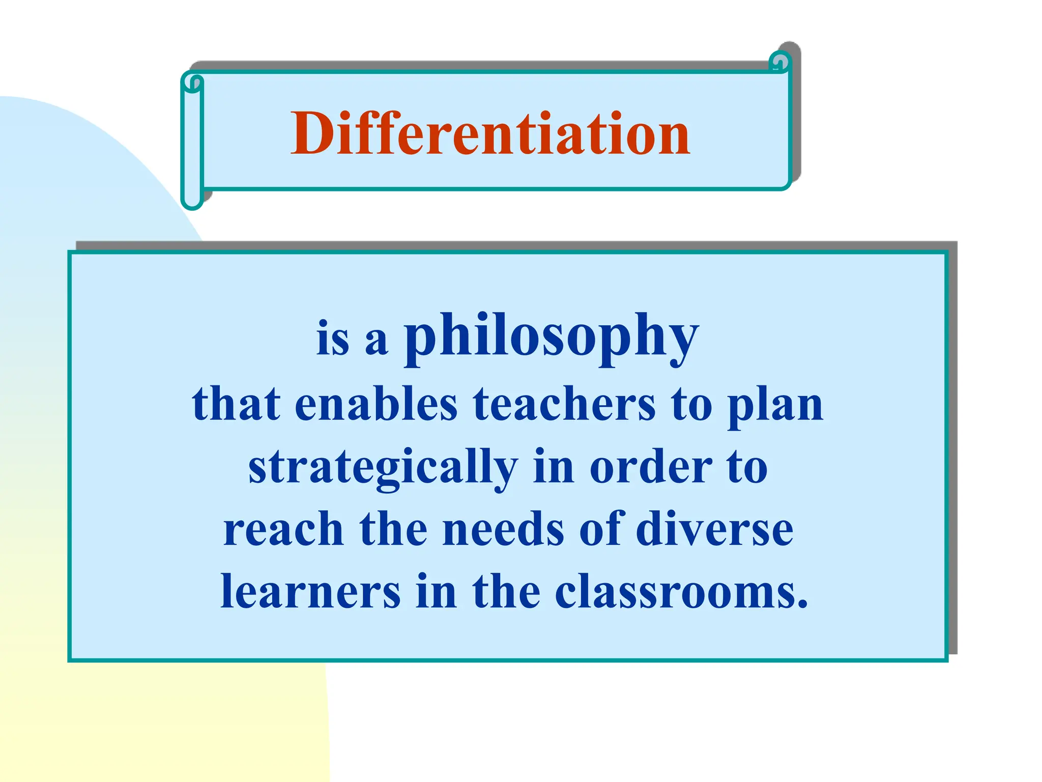 Differentiated Classrooms: Meeting the needs of all learners | PPT