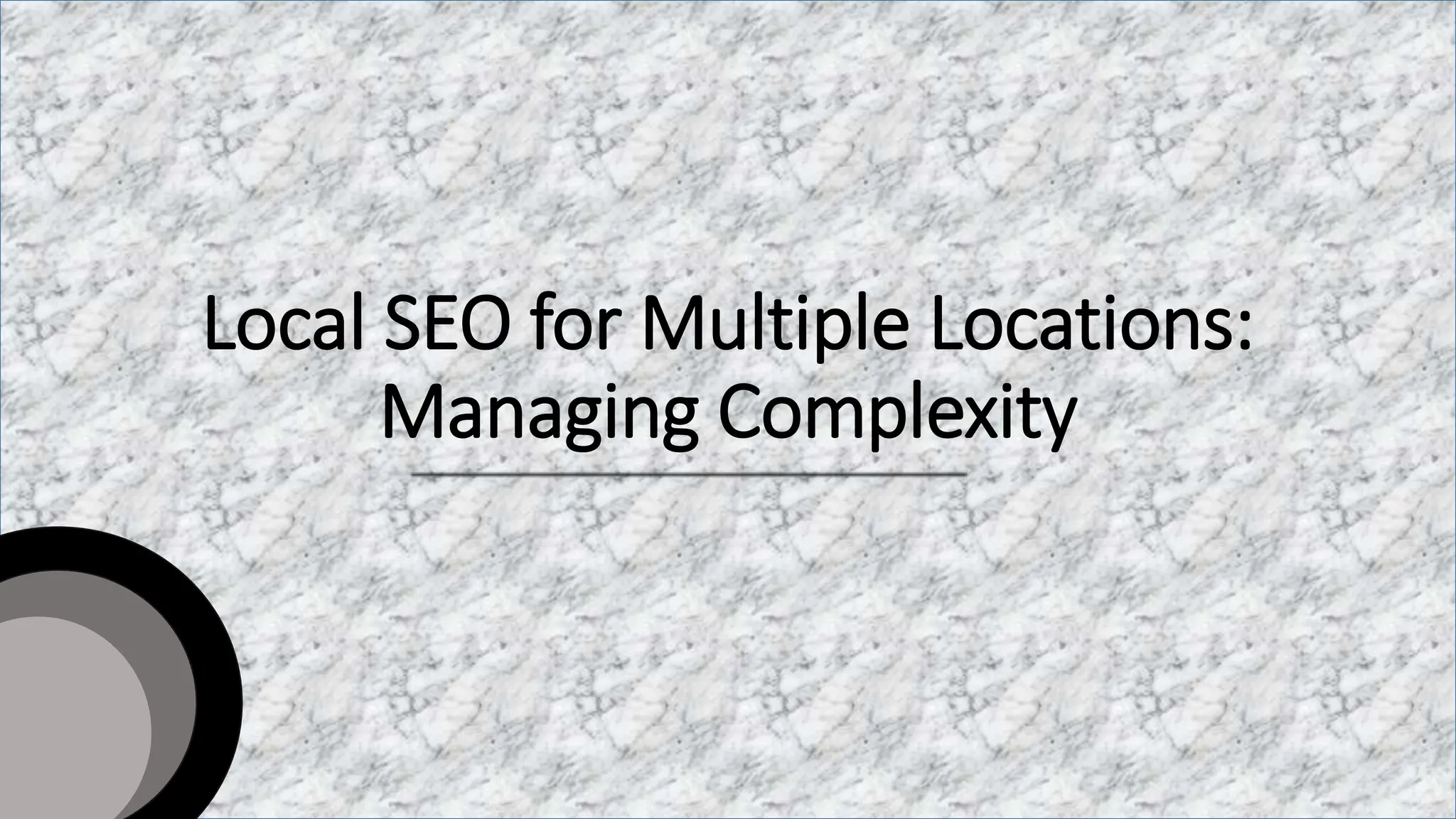 Local SEO for Multiple Locations: Managing Complexity | PPTX | Internet | Computing
