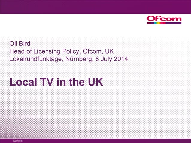 Ofcom, Oli Bird, Lokalrundfunktage 2014 | PPT