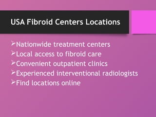 Local UFE Fibroid Treatment Options at USA Fibroid Centers.pptx