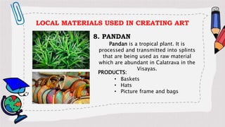 LOCAL MATERIALS USED IN CREATING ART.pptx