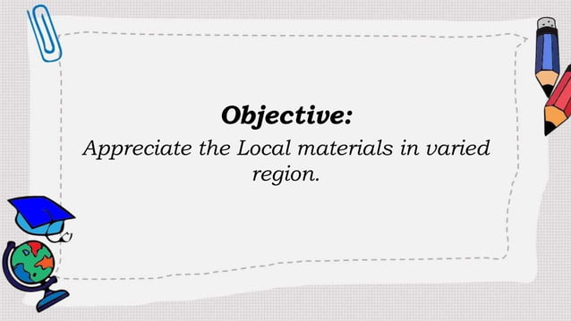 LOCAL MATERIALS USED IN CREATING ART.pptx