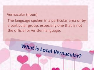 The Importance of Knowing your Local Vernacular | PPT