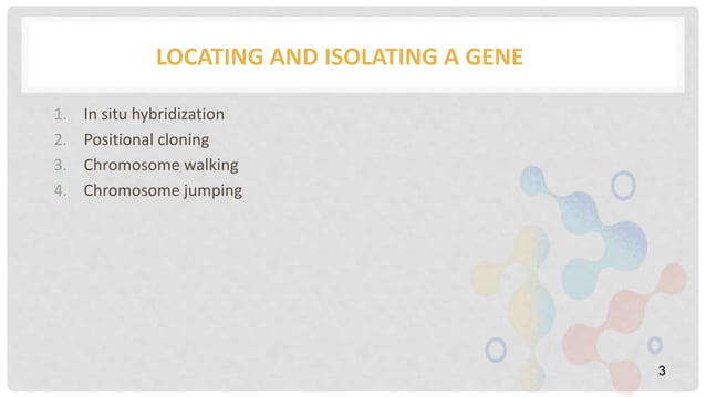 Locating and isolating a gene, FISH, GISH, Chromosome walking and ...