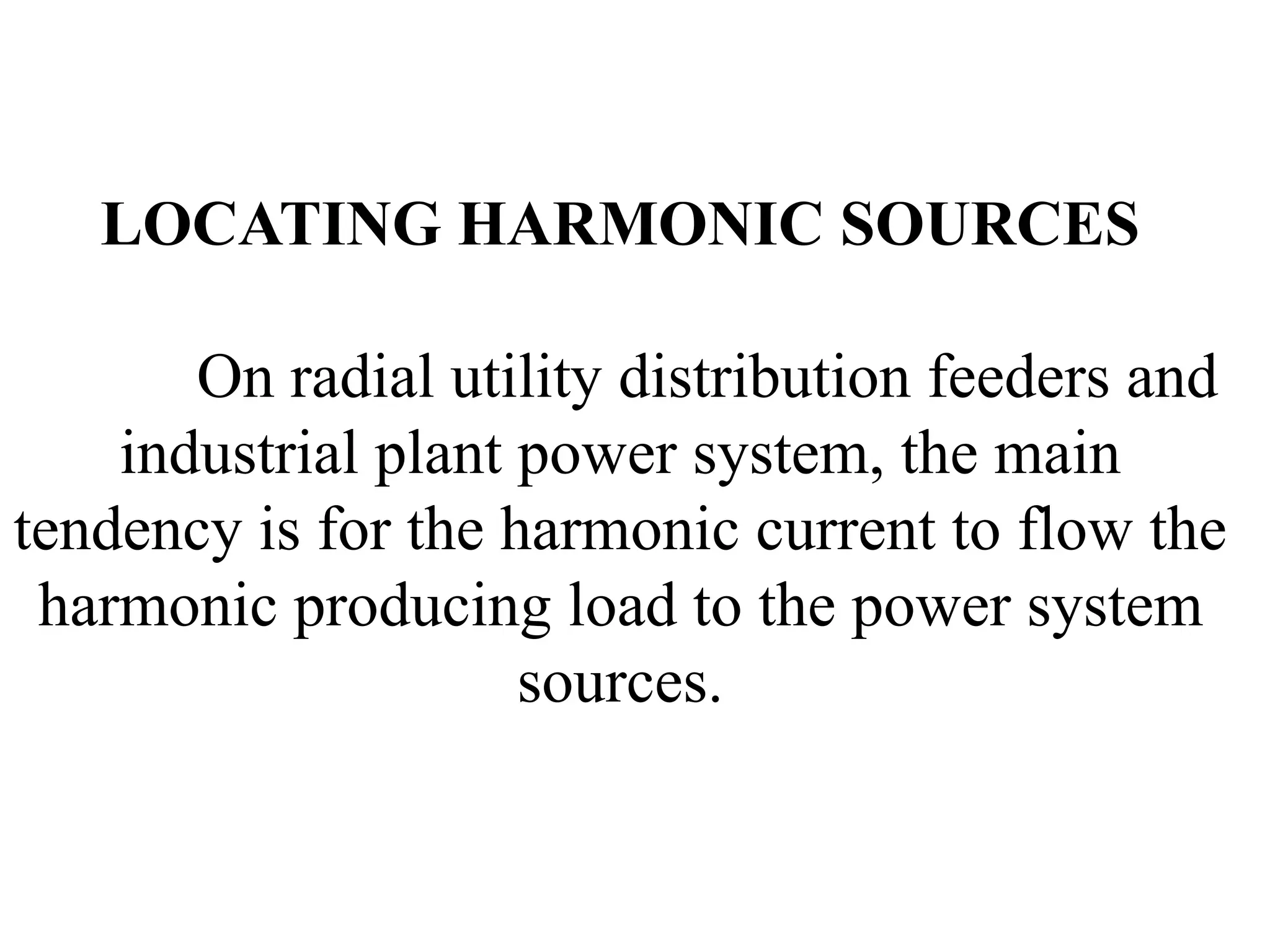 LOCATING HARMONIC SOURCES power quality.pptx