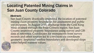 Locating patented mining claims in San Juan County, Colorado | PPTX