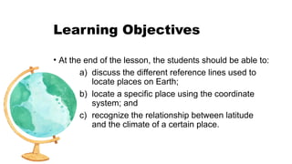Grade 7_Quarter4_Locating Places on Earth.pptx