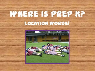 Where is Prep K? | PPTX