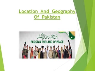 Location And Geography Of Pakistan | PPTX