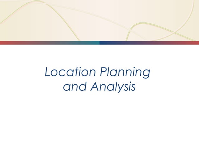 Location decision | PPT | Business | Business and Finance
