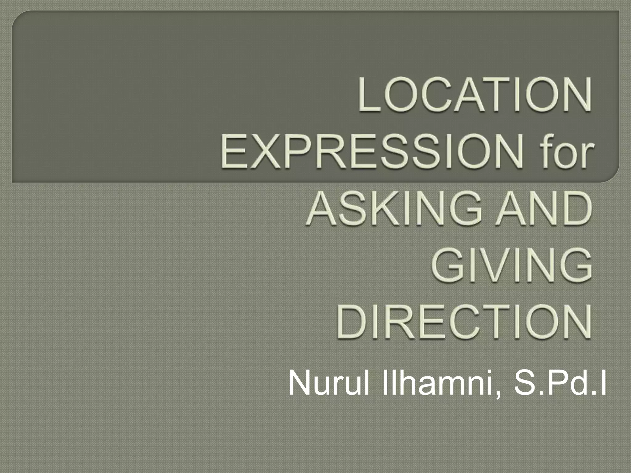 Location expression for asking and giving the direction | PPT