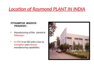 Location of Raymond PLANT IN INDIA .pptx