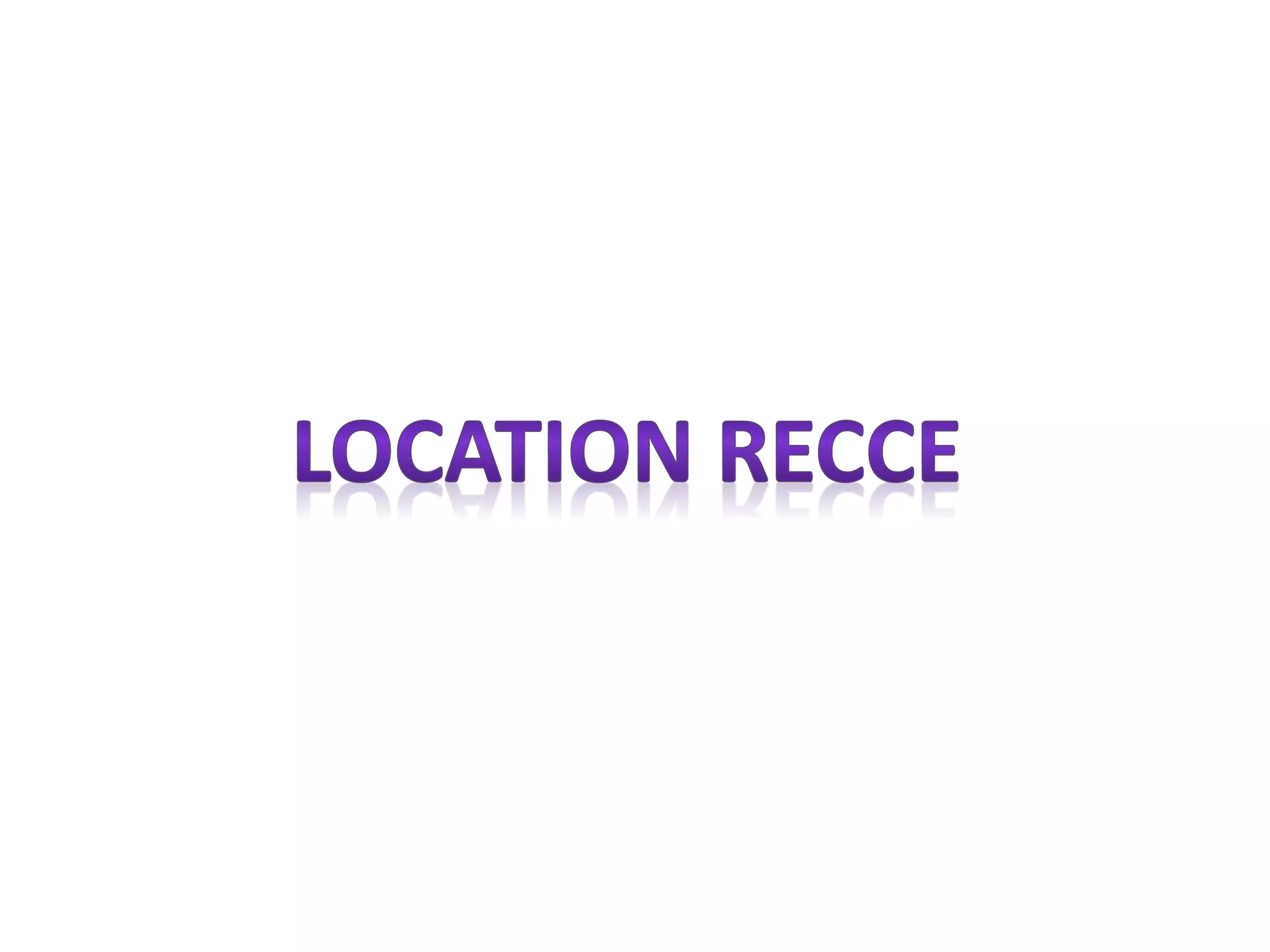 Location recce | PPTX | Genres