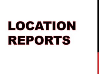Location reports | PPT