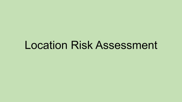 Location risk assessment | PPTX