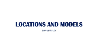 Locations and Models | PPTX