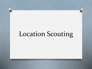 Location Scouting | PPT