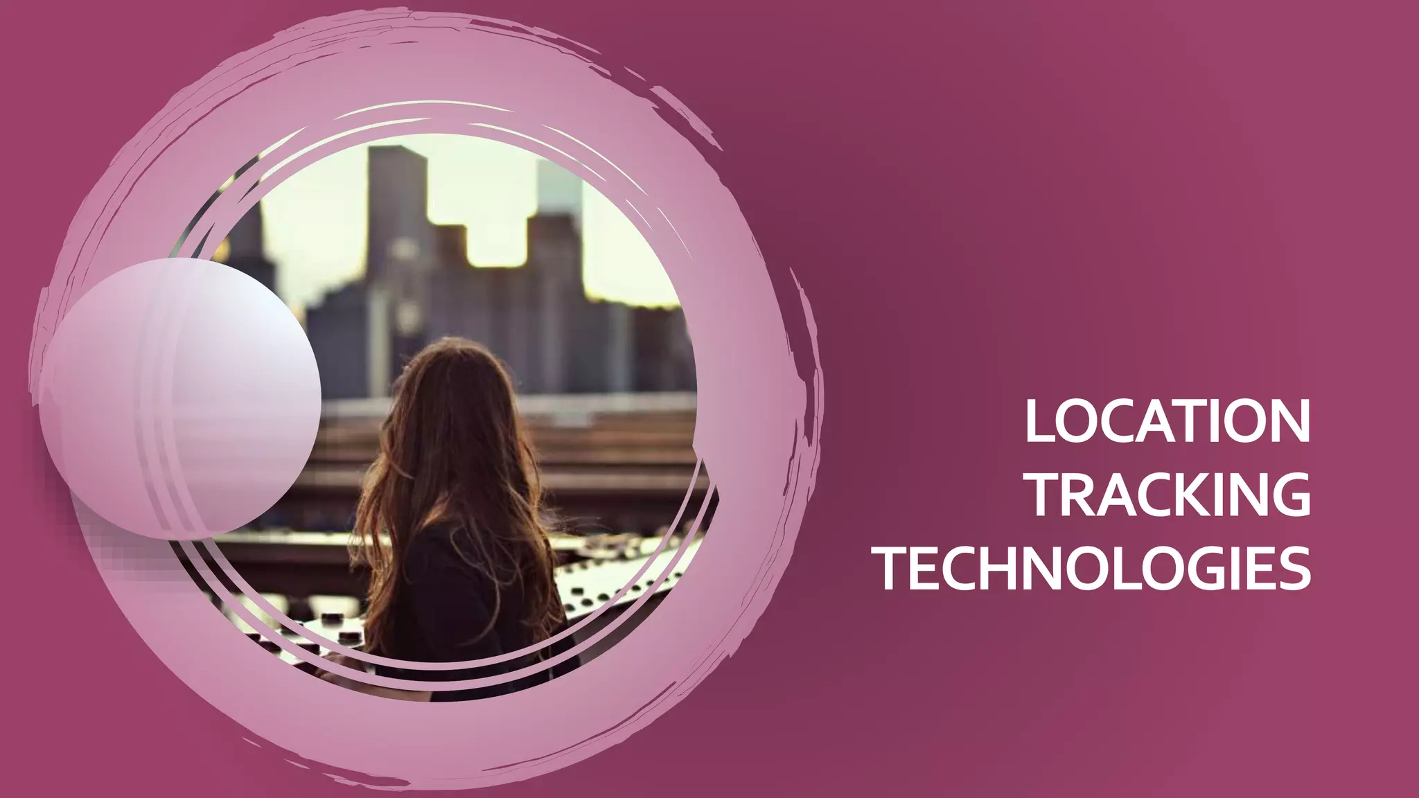 Location tracking technologies | PPTX