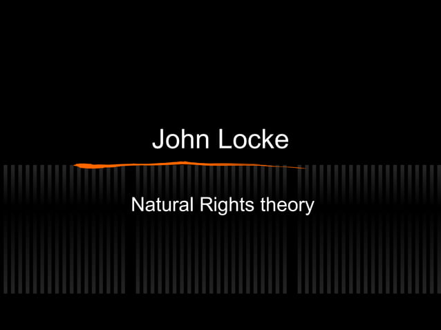 John Locke & Natural Rights Theory | PPT