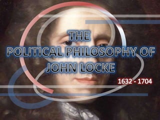 John Locke's Political Philosophy | PPTX