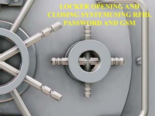 Locker opening and closing system using rfid password and gsm | PPTX