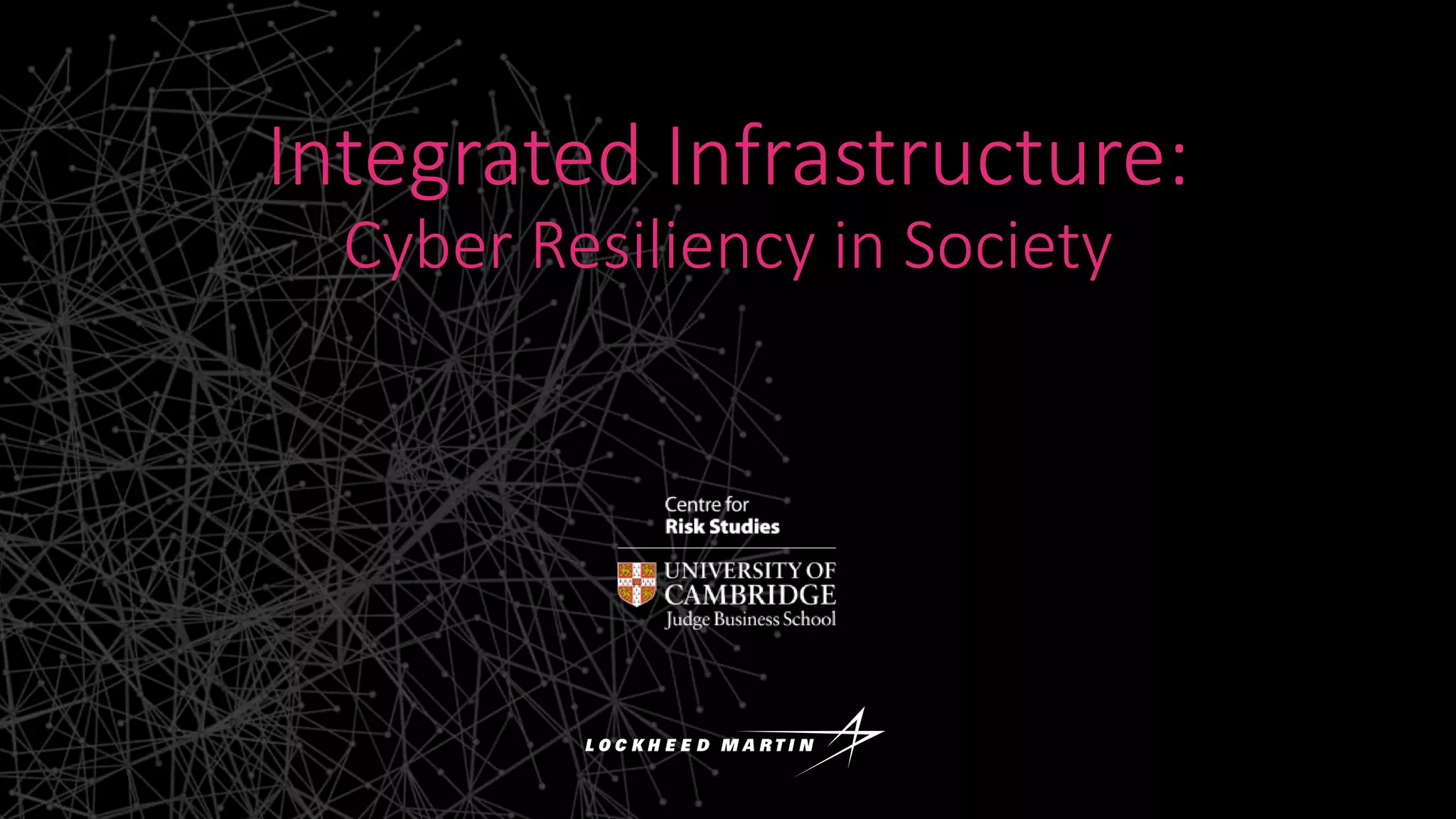 Lockheed Martin - Integrated Infrastructure: Cyber Resiliency in Society | PPTX