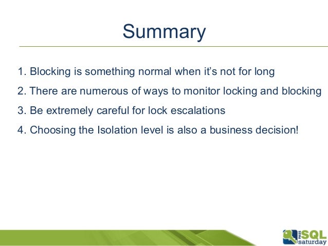 The nightmare of locking, blocking and isolation levels! The nightmare of locking, blocking and isolation levels!