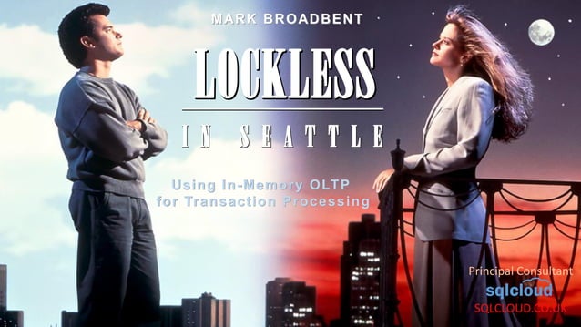 Lockless in Seattle - Using In-Memory OLTP for Transaction Processing | PPT