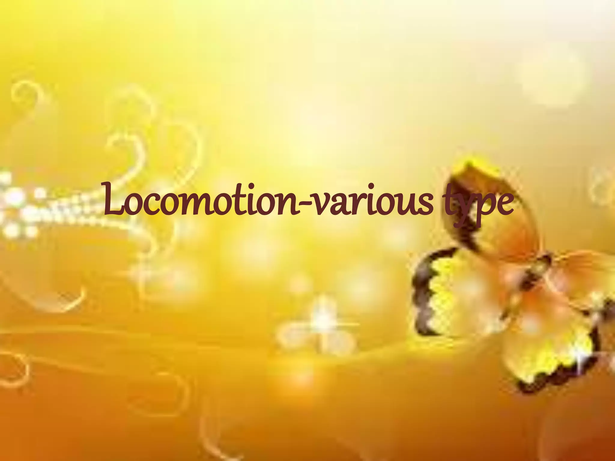 Locomotion various type | PPTX
