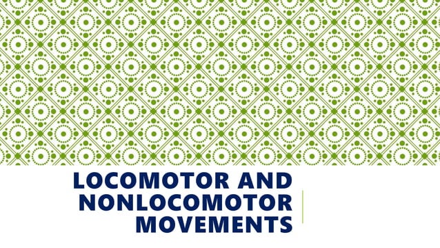 Locomotor and Non-locomotor Movements | PPTX